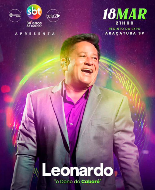 Show do Leonardo em Araçatuba/SP no dia 18/03/2022